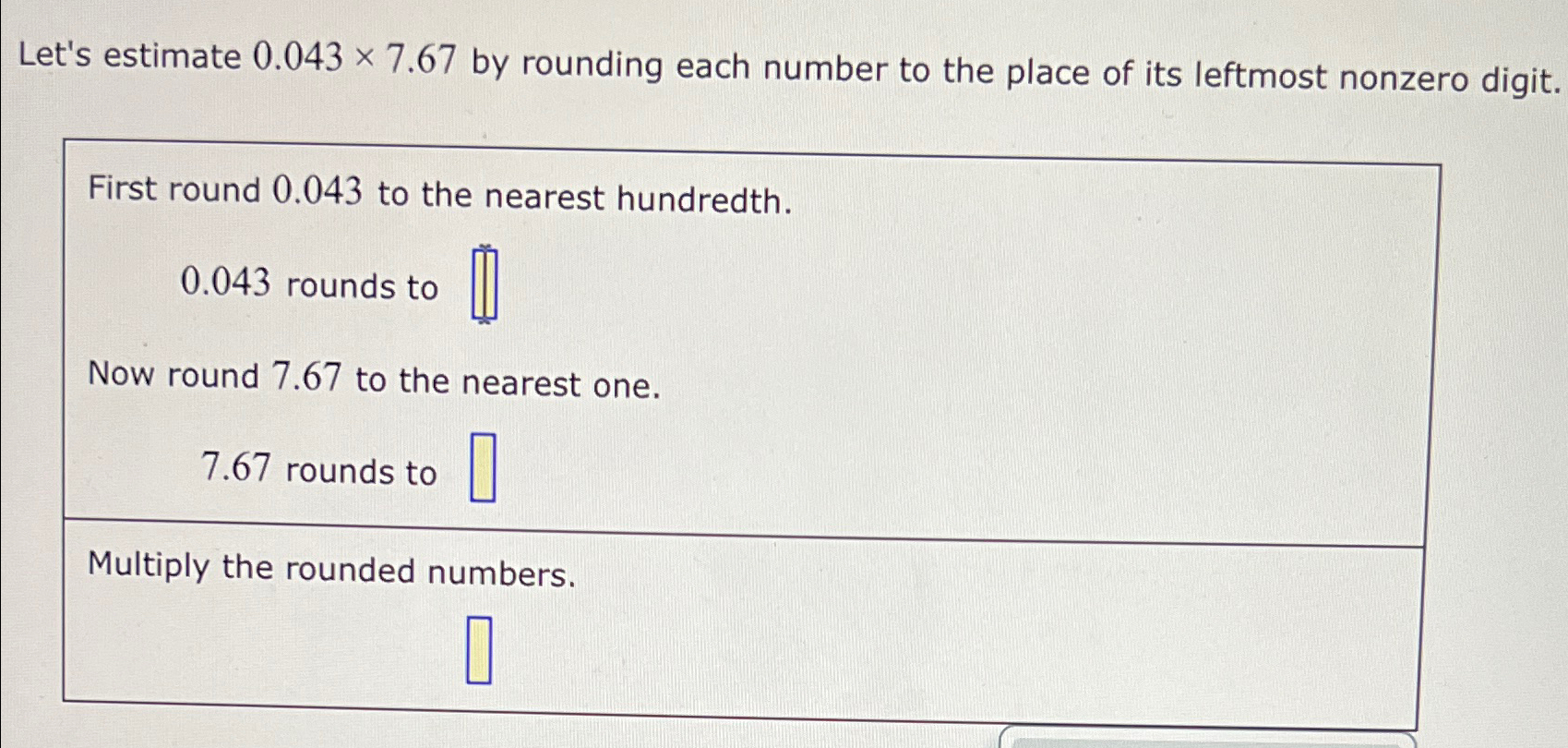 Solved Let's estimate 0.043×7.67 ﻿by rounding each number to | Chegg.com