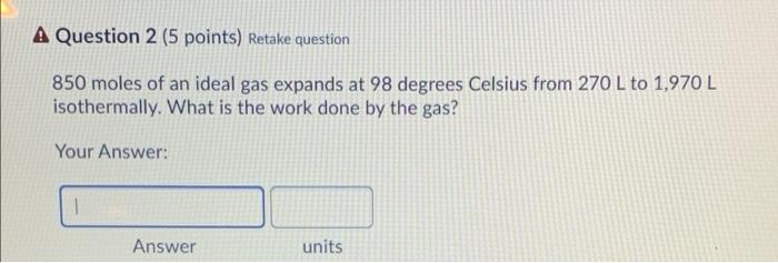 A Question 2 (5 points) Retake question 850 moles of | Chegg.com