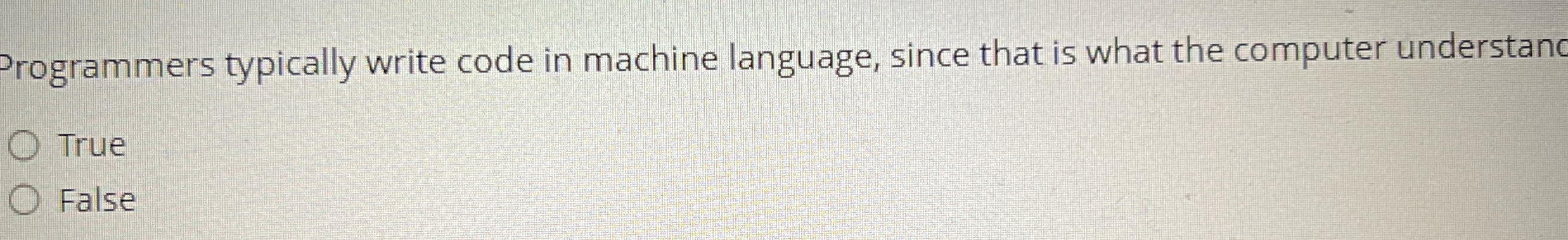 Solved Programmers typically write code in machine language, | Chegg.com