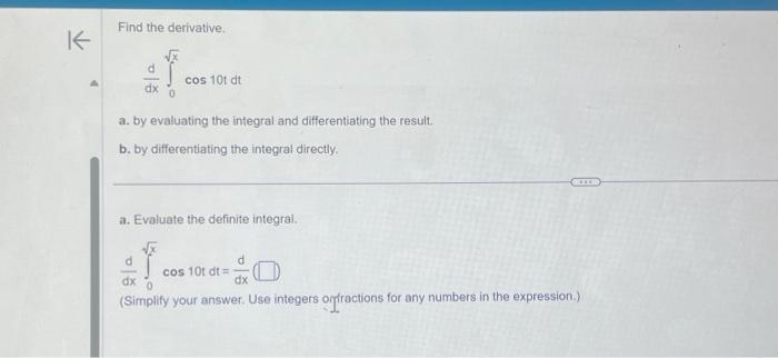 Solved K Find the derivative. dx 0 dx cos 10t dt a. by | Chegg.com