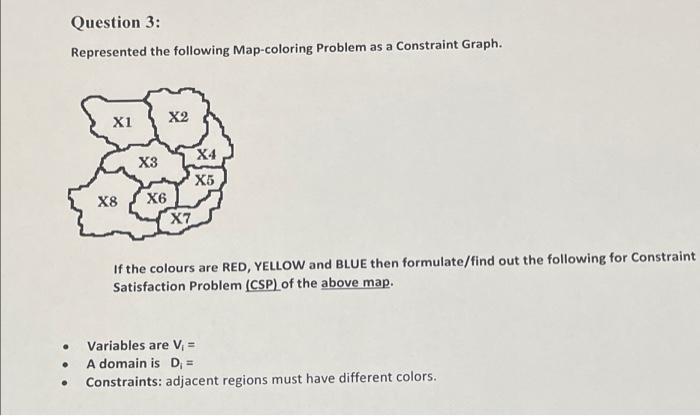 Solved Question 3: Represented the following Map-coloring | Chegg.com