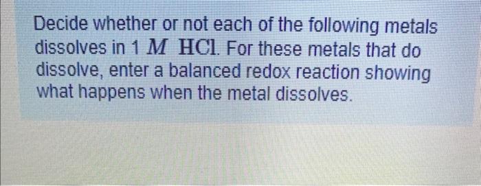Solved Decide whether or not each of the following metals | Chegg.com