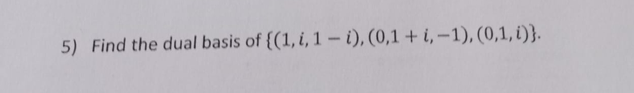 Solved Find the dual basis of | Chegg.com