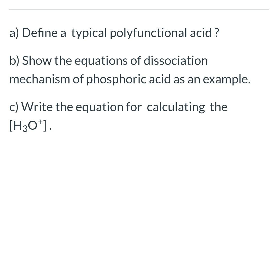Solved a) Define a typical polyfunctional acid ? b) Show the | Chegg.com