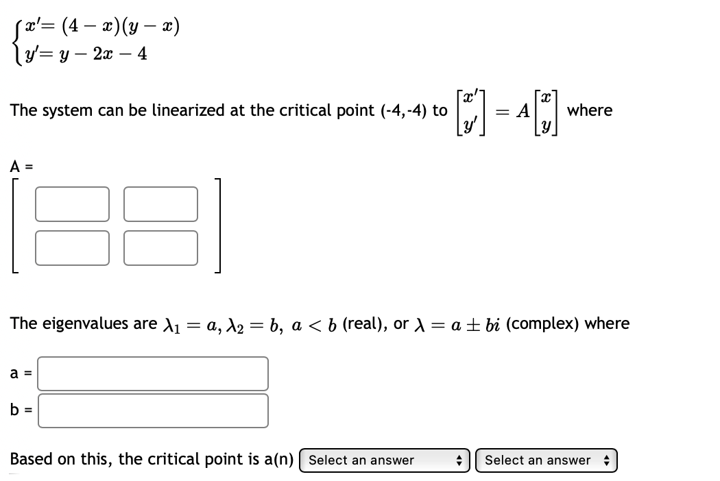 Solved x'=(4-x)(y-x)y'=y-2x-4The system can be linearized at | Chegg.com Solved x'=(4-x)(y-x)y'=y-2x-4The system can be linearized at | Chegg.com