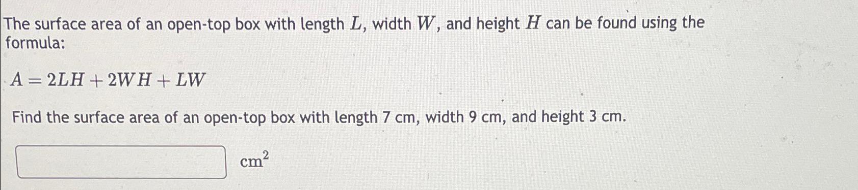 Solved The surface area of an open-top box with length L, | Chegg.com
