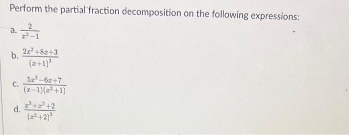 Solved Perform the partial fraction decomposition on the | Chegg.com