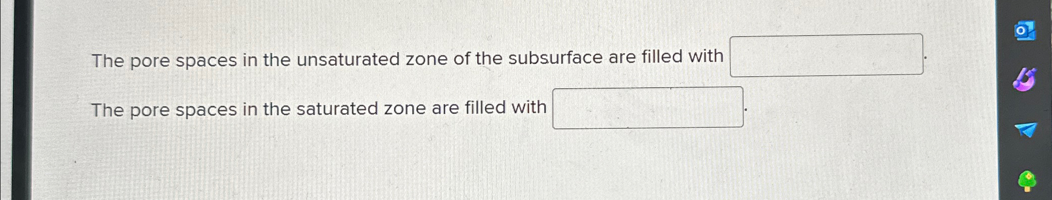 Solved The pore spaces in the unsaturated zone of the | Chegg.com