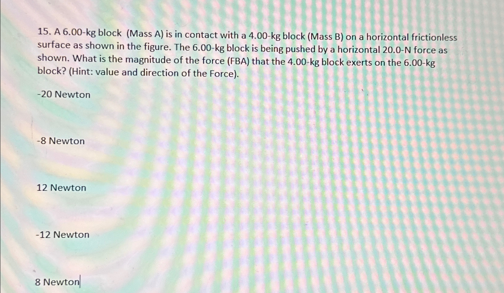 Solved A 6.00-kg block (Mass A) ﻿is in contact with a | Chegg.com