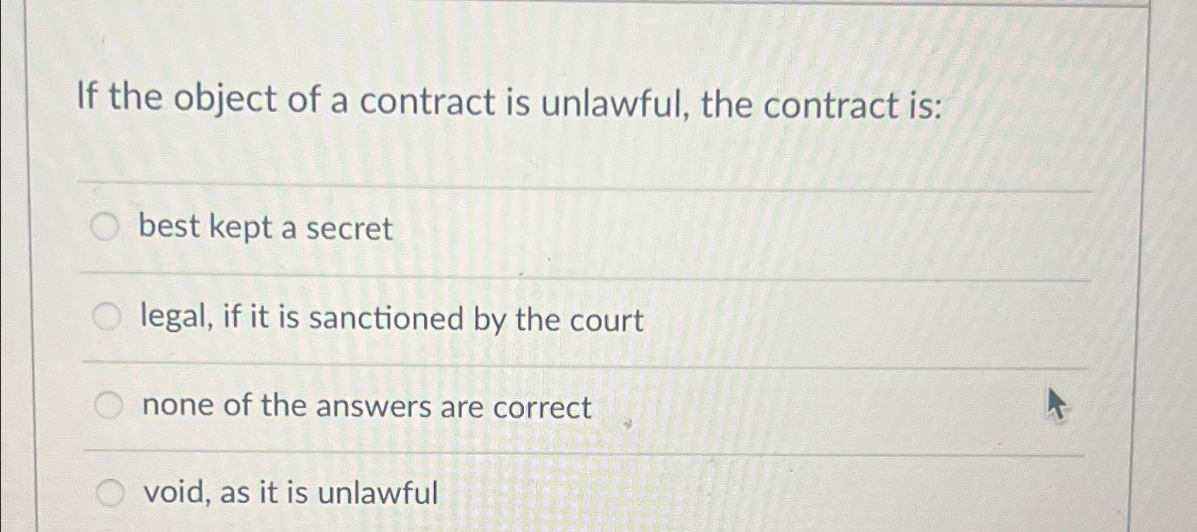 Solved If the object of a contract is unlawful, the contract | Chegg.com