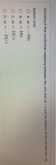 Solved Construct the conformal mapping between the unit disk | Chegg.com