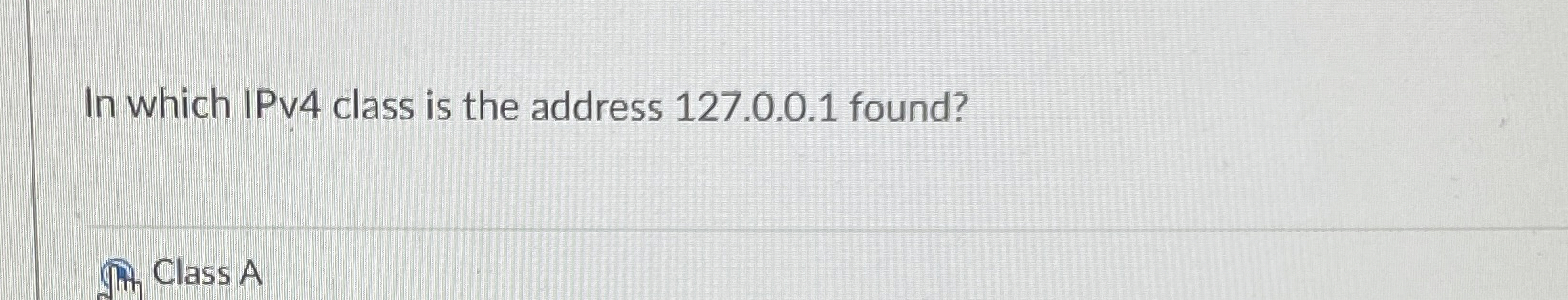 Solved In which IPv4 ﻿class is the address 127.0.0.1 | Chegg.com