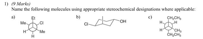 Solved 1) (9 Marks) Name the following molecules using | Chegg.com