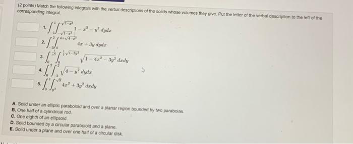 Solved (2 points) Match the following integras with the | Chegg.com