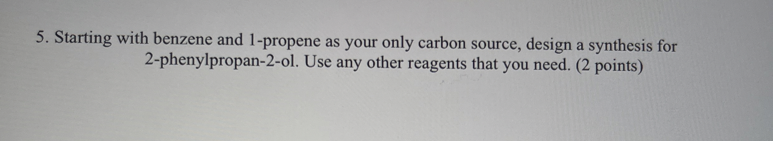 Solved Starting with benzene and 1-propene as your only | Chegg.com
