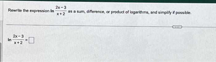 Solved Rewrite the expression lnx+22x−3 as a sum, | Chegg.com