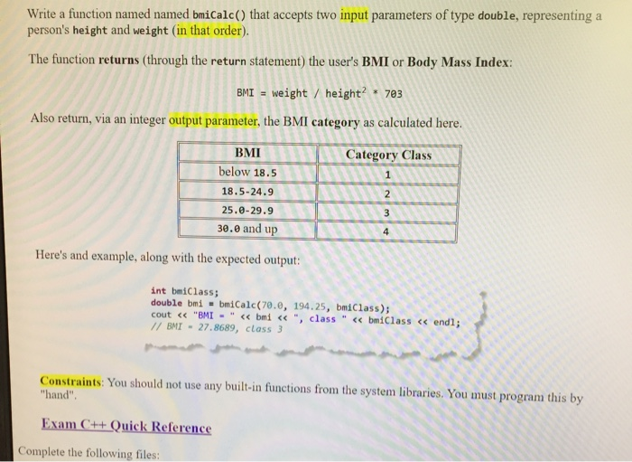 Solved Write a function named named bmiCalc() that accepts | Chegg.com