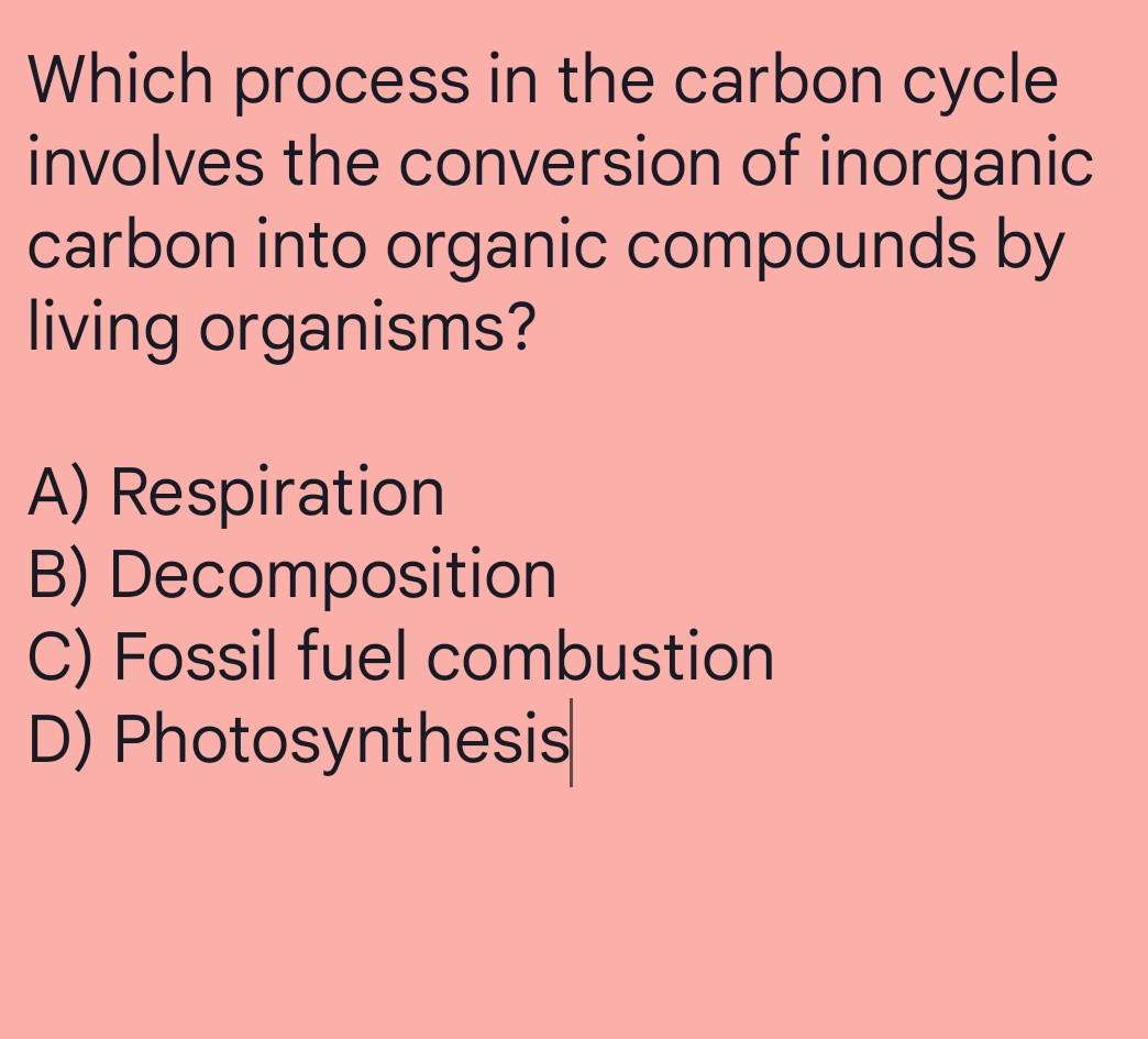 Solved Which process in the carbon cycle involves the | Chegg.com