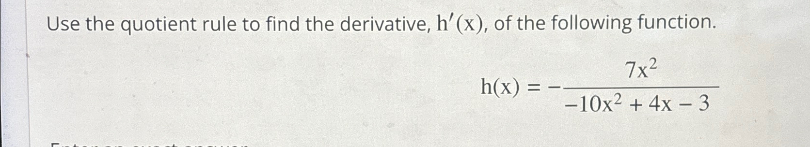 Use the quotient rule to find the derivative, h'(x), | Chegg.com