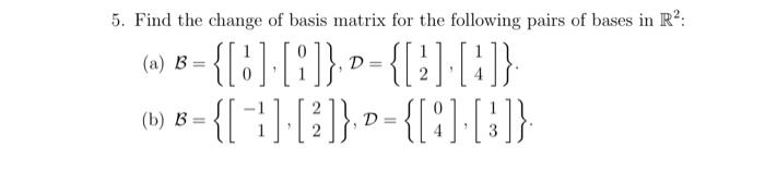 Solved 5. Find the change of basis matrix for the following | Chegg.com