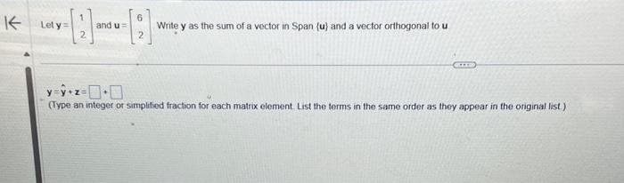Solved Let y=[12] and u=[62] Write y as the sum of a vector | Chegg.com