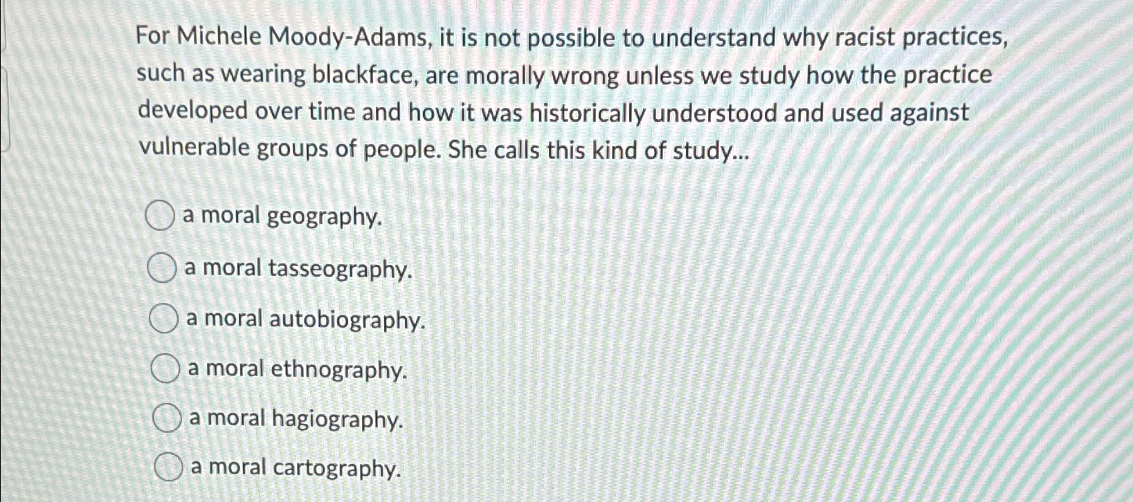 Solved For Michele Moody-Adams, it is not possible to | Chegg.com
