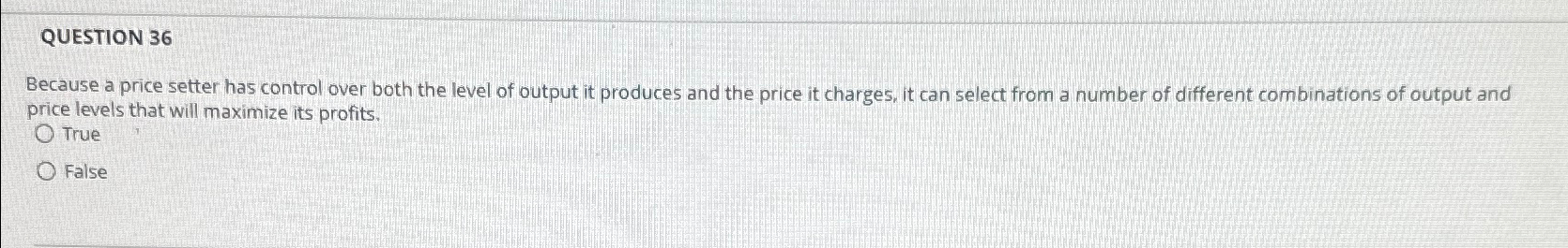 Solved QUESTION 36Because a price setter has control over | Chegg.com
