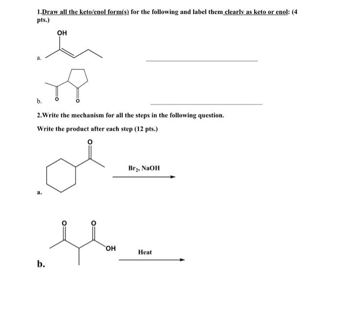 Solved 1.Draw all the keto/enol form(s) for the following | Chegg.com