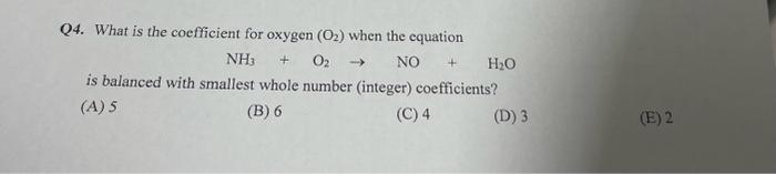 Solved Q4. What is the coefficient for oxygen (O2) when the | Chegg.com