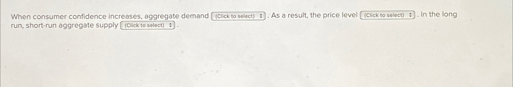 Solved When consumer confidence increases, aggregate demand | Chegg.com