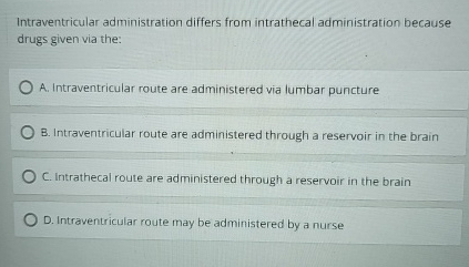 Solved Intraventricular administration differs from | Chegg.com