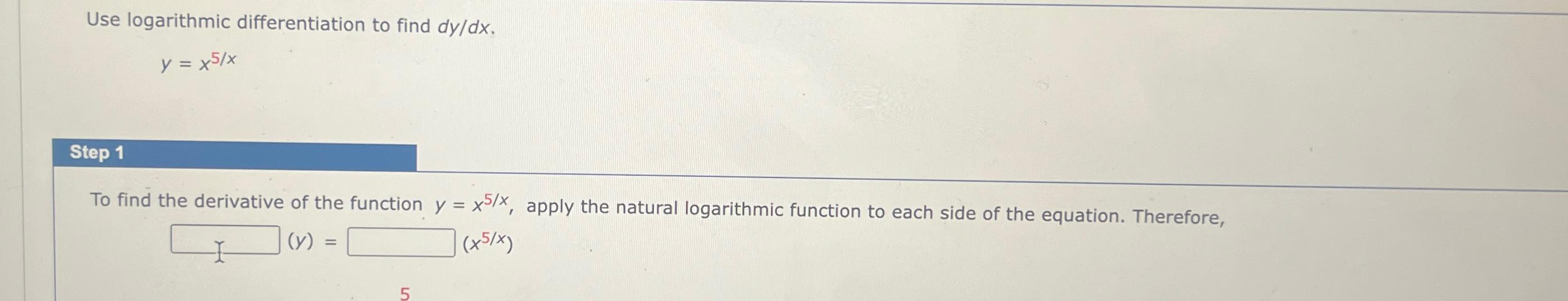 Solved Use logarithmic differentiation to find | Chegg.com
