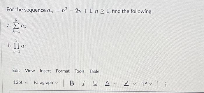 Solved For the sequence an=n2−2n+1,n≥1, find the following: | Chegg.com