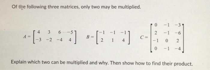Solved Of the following three matrices, only two may be | Chegg.com