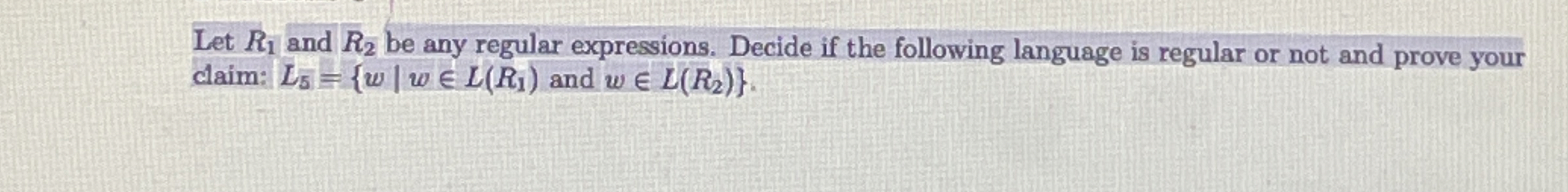 Solved Let R1 ﻿and R2 ﻿be any regular expressions. Decide if | Chegg.com