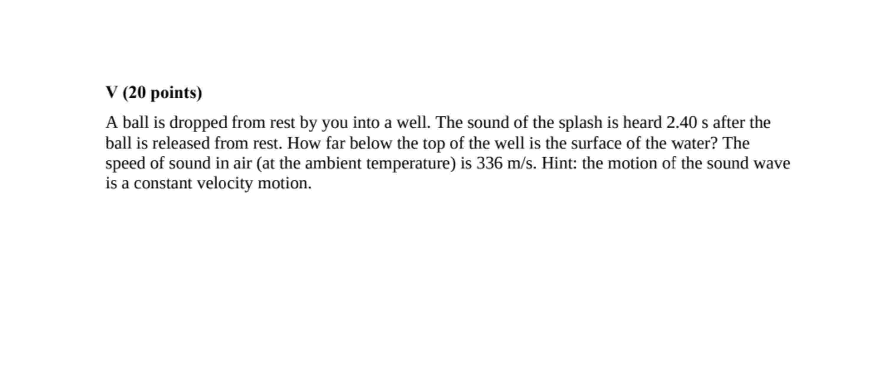 Solved V (20 ﻿points)A ball is dropped from rest by you into | Chegg.com