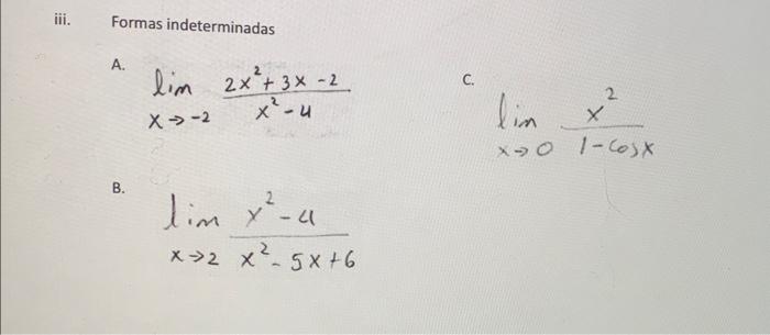 Solved Formas indeterminadas A. limx→−2x2−42x2+3x−2 c. | Chegg.com