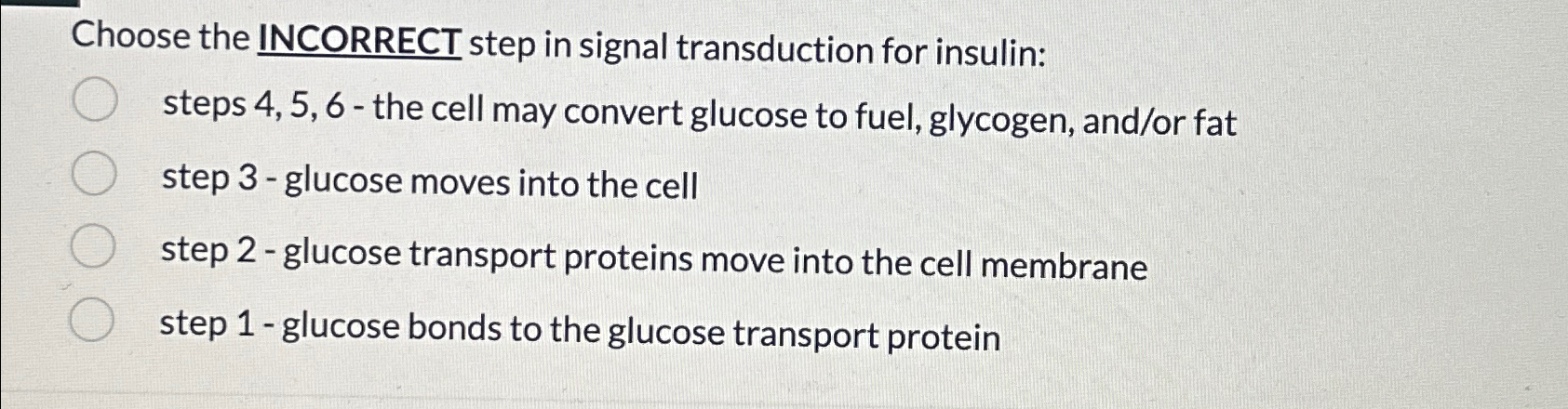 Solved Choose the INCORRECT step in signal transduction for | Chegg.com