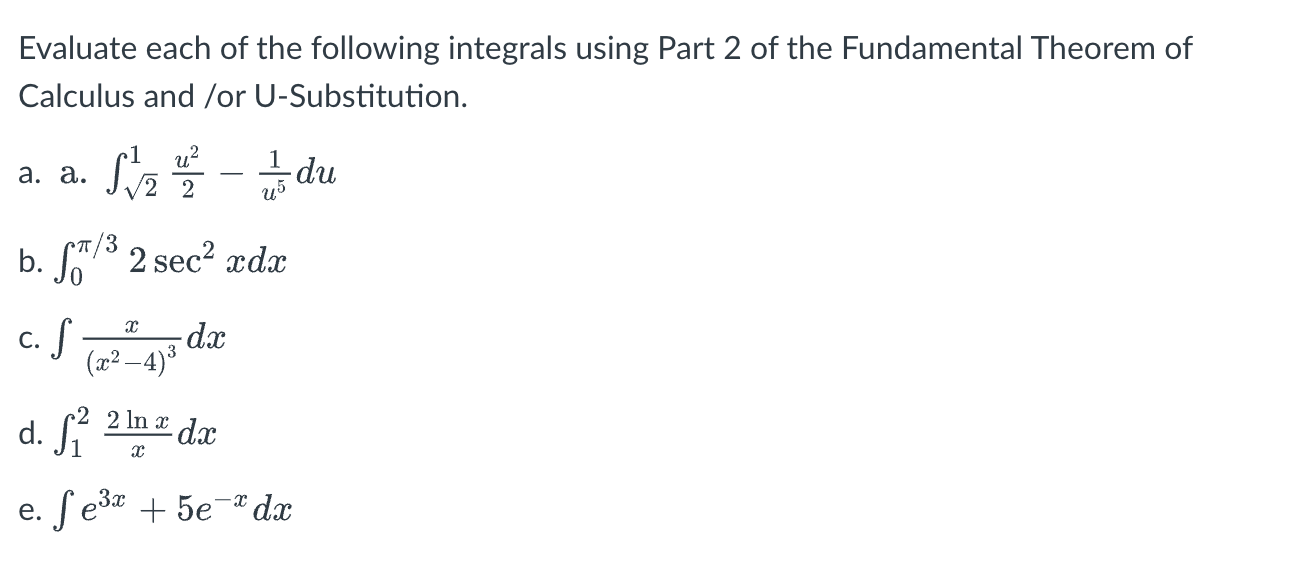 Solved Evaluate each of the following integrals using Part 2 | Chegg.com