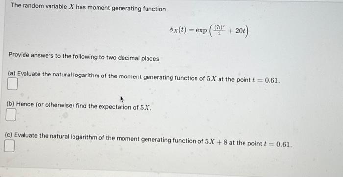 Solved The Random Variable X Has Moment Generating Function 8338