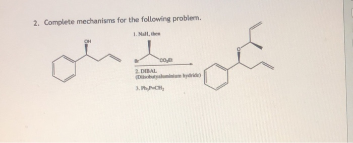 Solved 2. Complete mechanisms for the following problem. 1. | Chegg.com