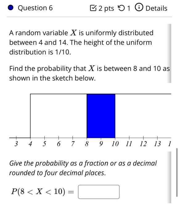 Solved Question 6 A random variable X is uniformly | Chegg.com