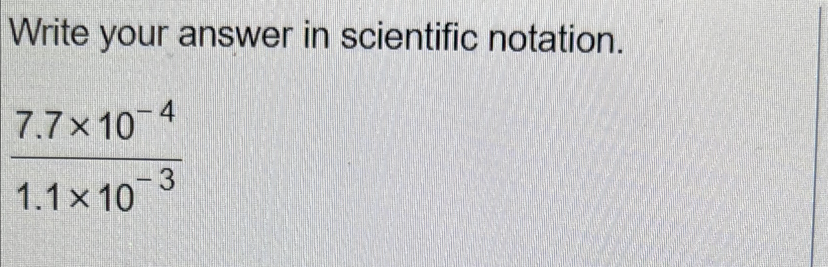 Solved Write your answer in scientific | Chegg.com