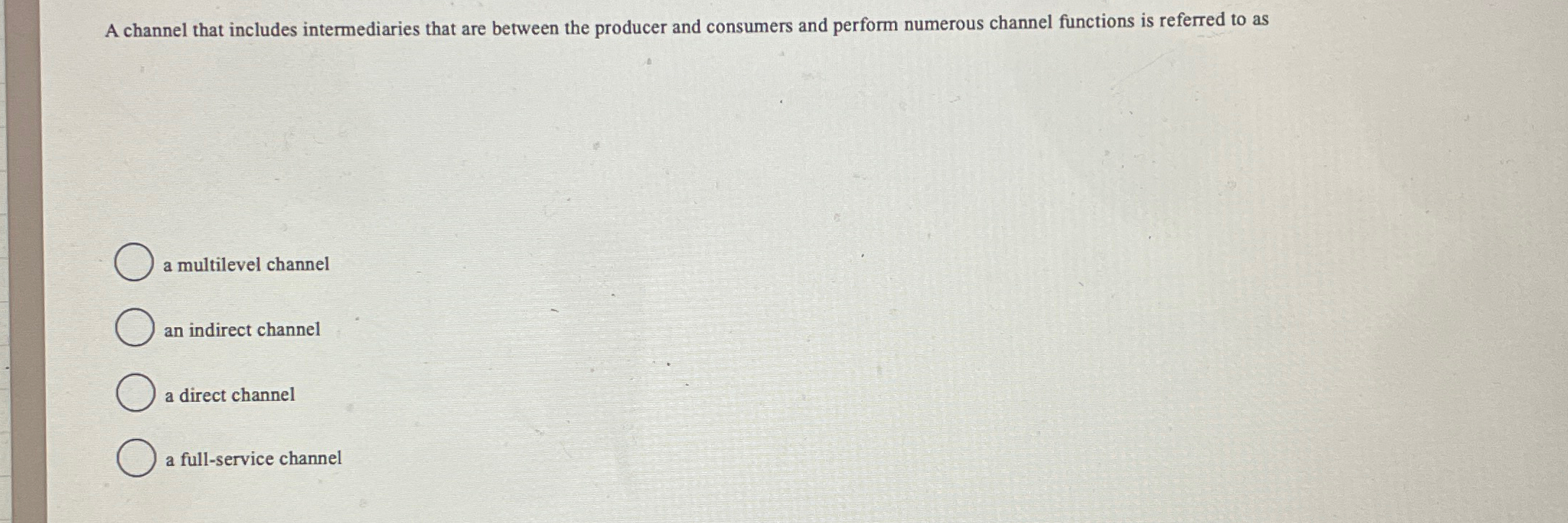 Solved A channel that includes intermediaries that are | Chegg.com