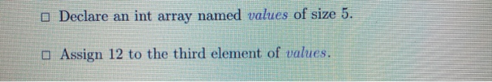 Solved Declare An Int Array Named Values Of Size 5 Assign