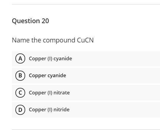 Solved Question 20 Name the compound CuCN A Copper (1) | Chegg.com