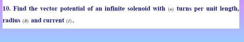 Solved 10. Find the vector potential of an infinite solenoid | Chegg.com
