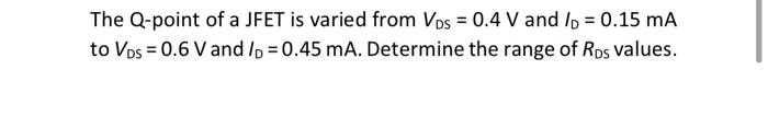 Solved Find the Q-point values for the JFET with | Chegg.com