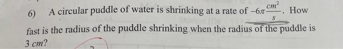 Solved cm . 6) S A circular puddle of water is shrinking at | Chegg.com