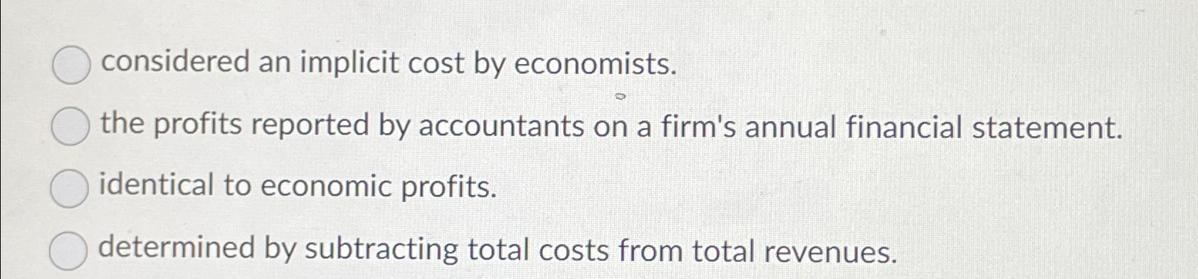 Solved considered an implicit cost by economists.the profits | Chegg.com